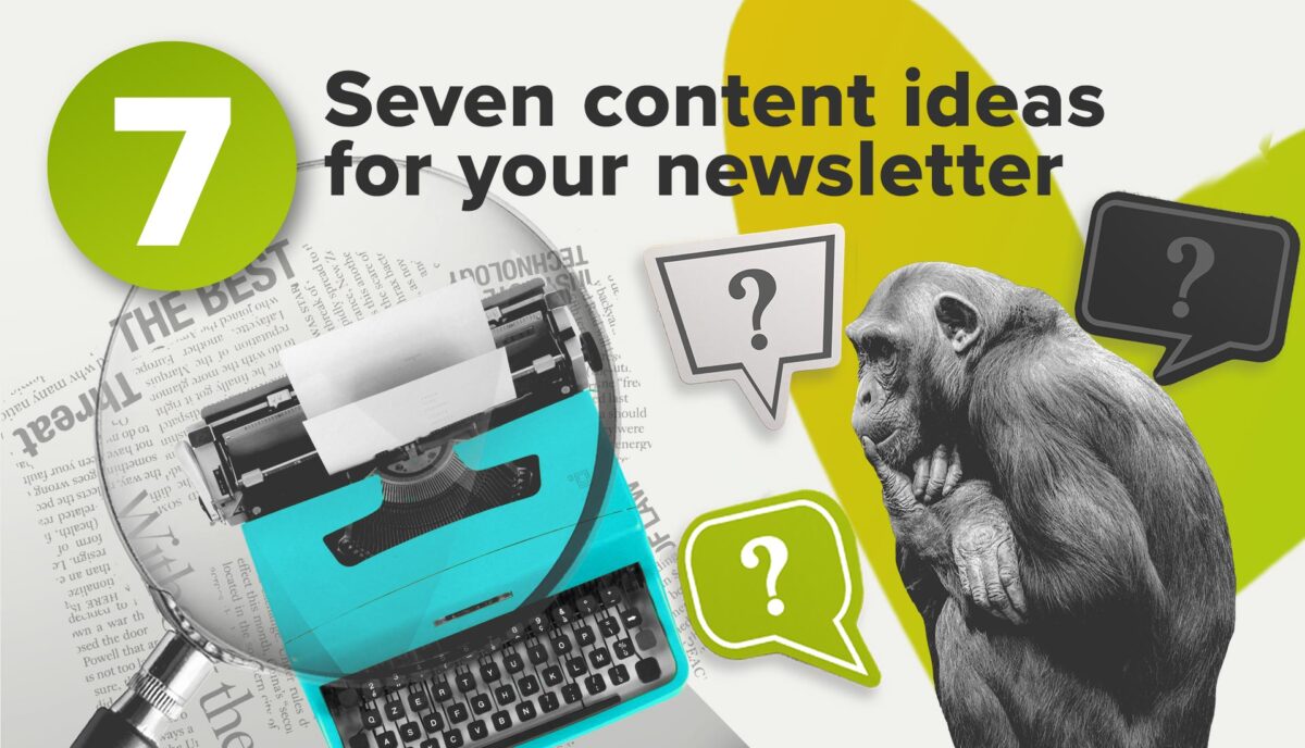 Seven content ideas for your newsletter | Brandspace Media